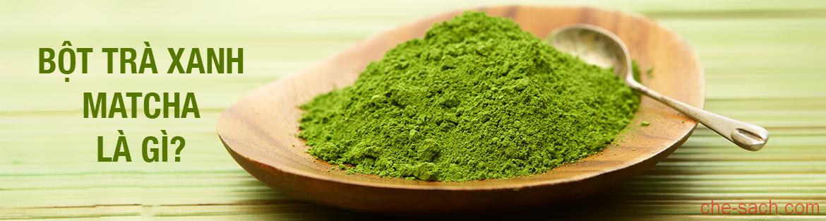 Công dụng đáng ngạc nhiên của BỘT MATCHA TRÀ XANH